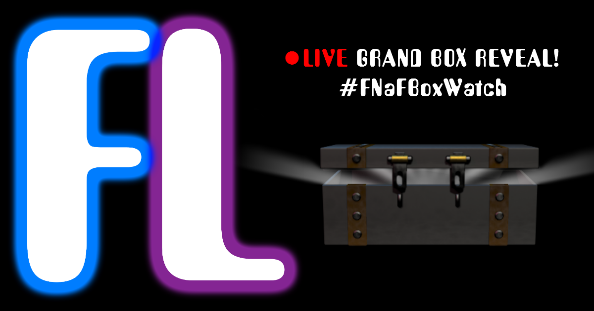 GRAND BOX REVEAL! #FNaFBoxWatch - FNaFLore.com